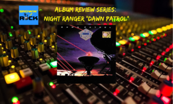 Album Review Series: Night Ranger "Dawn Patrol" -EP343 - Growin' Up Rock